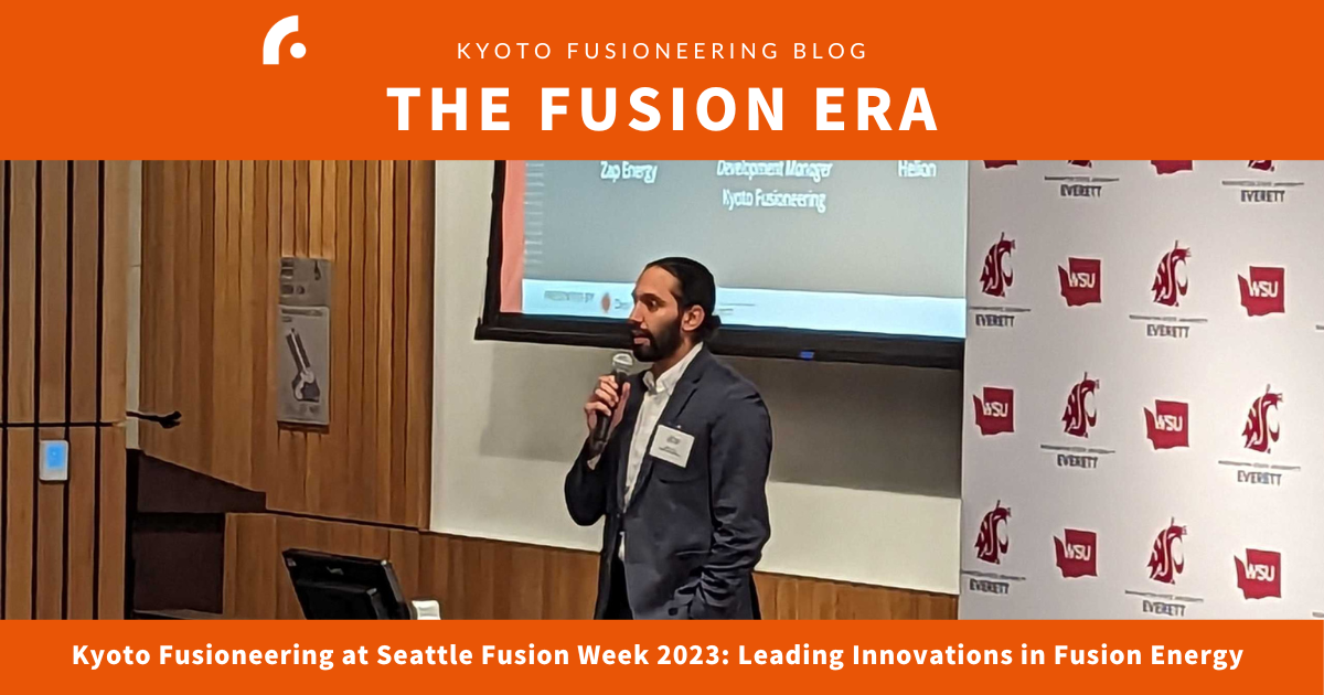 THE FUSION ERA - Kyoto Fusioneering at Seattle Fusion Week 2023 ...