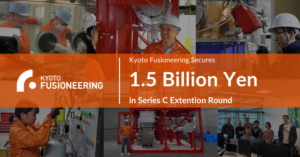 Kyoto Fusioneering Raises 1.5 Billion Yen in Series C Extension Round ...