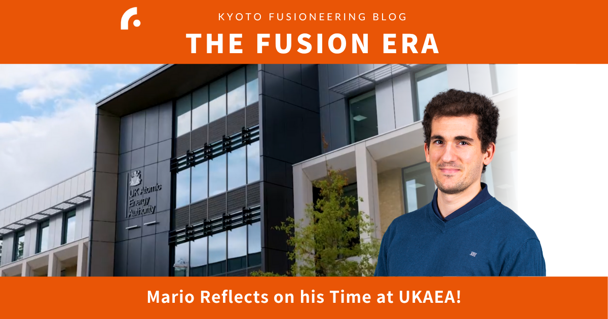 THE FUSION ERA – Mario Reflects on his Time at UKAEA! | NEWS | Kyoto ...