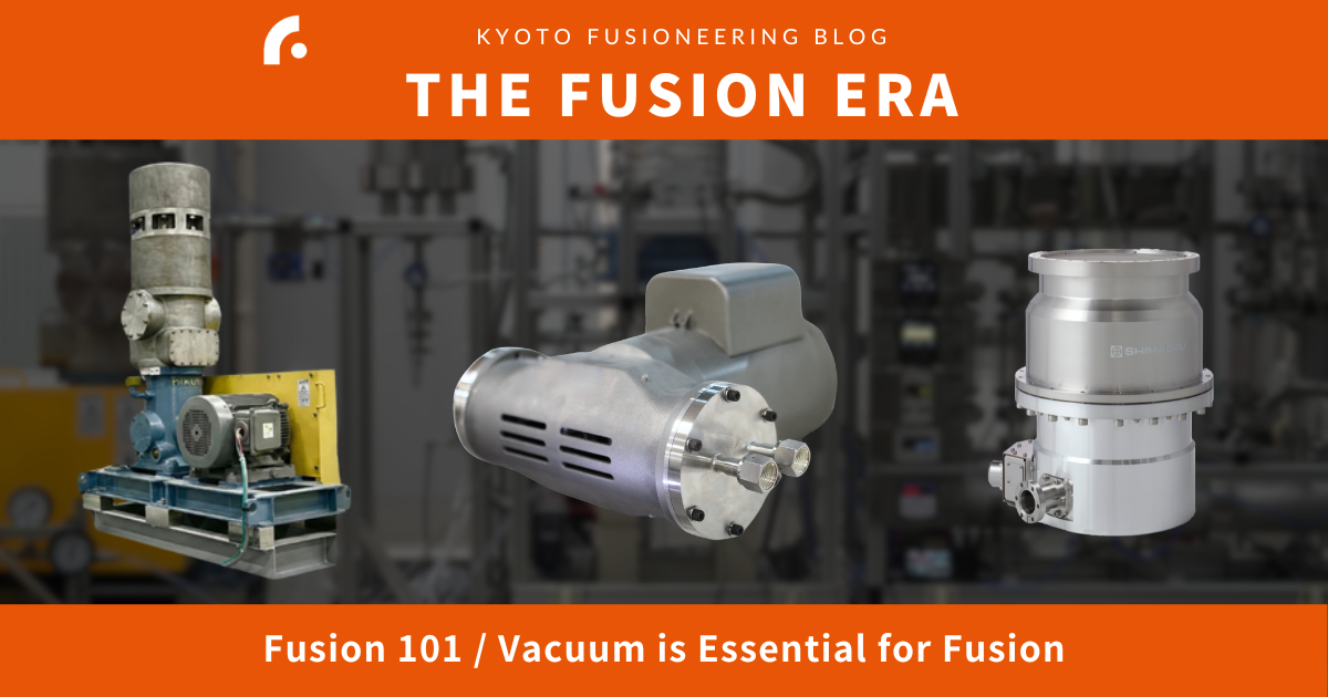 THE FUSION ERA – Fusion 101 / Vacuum is Essential for Fusion | NEWS ...